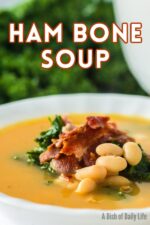 Ham Bone Soup with white beans and kale
